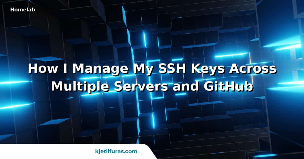 How I Manage My SSH Keys Across Multiple Servers and GitHub